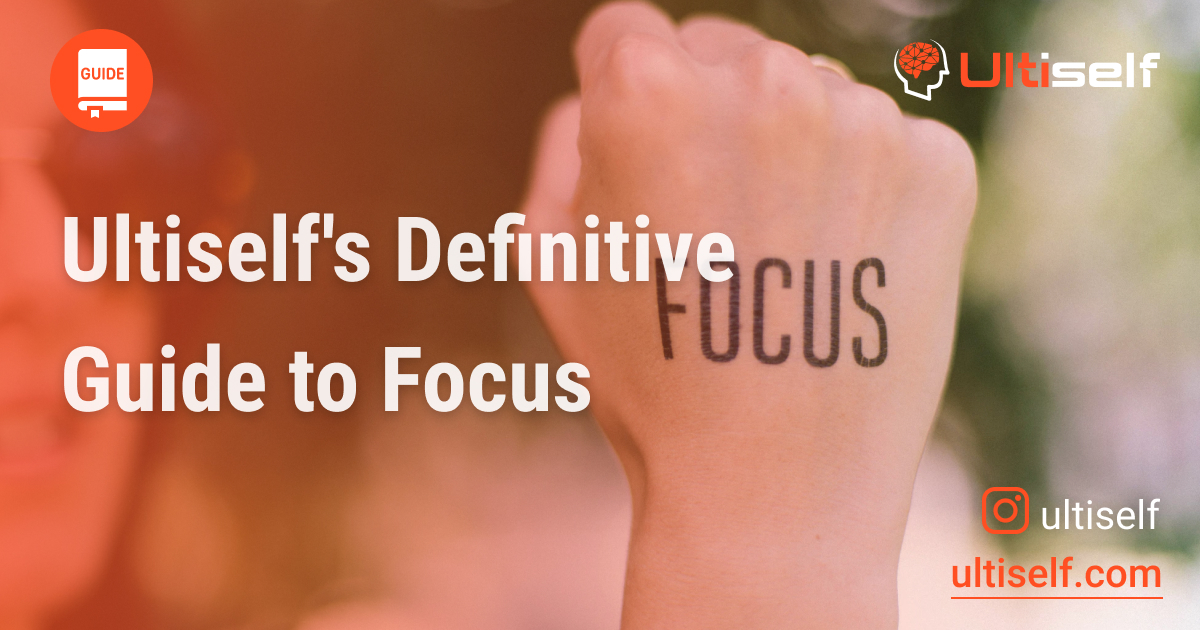 The Ultiself Definitive Guide to Focus | Ultiself - Blog