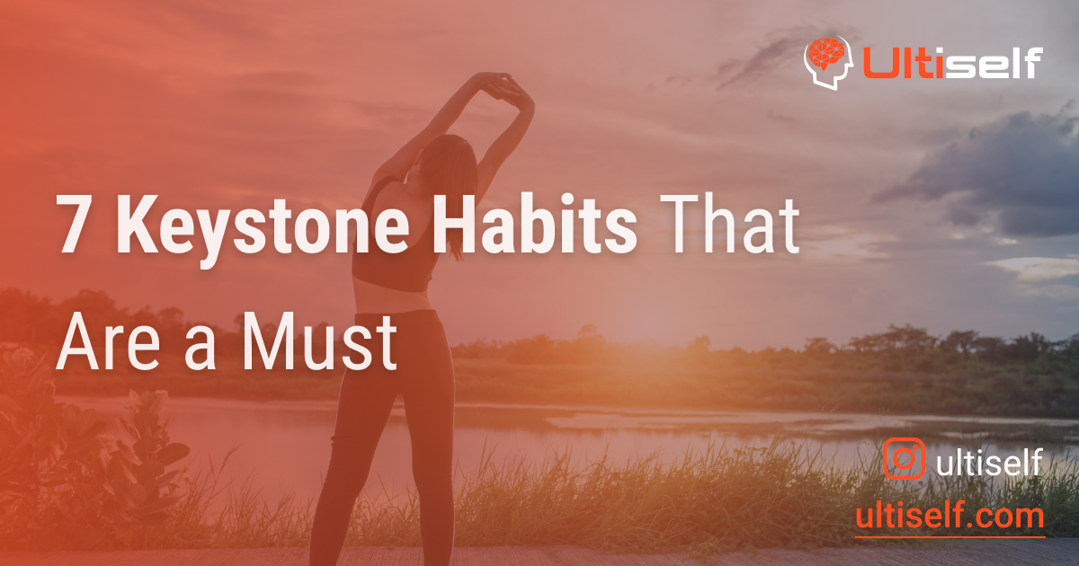 7 MUST-DO Keystone habits for your routine | Ultiself - Blog