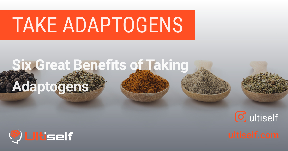 How Taking Adaptogens Can Improve Your Life | Ultiself Habits