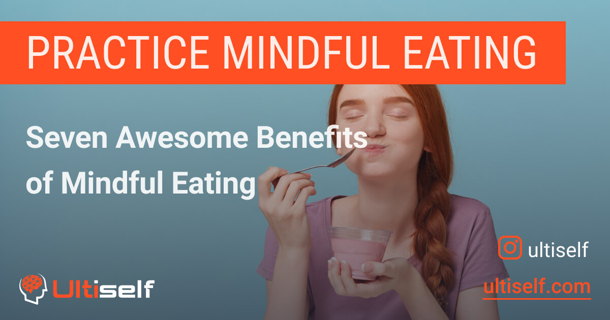 How Mindful Eating Can Improve Your Life | Ultiself Habits