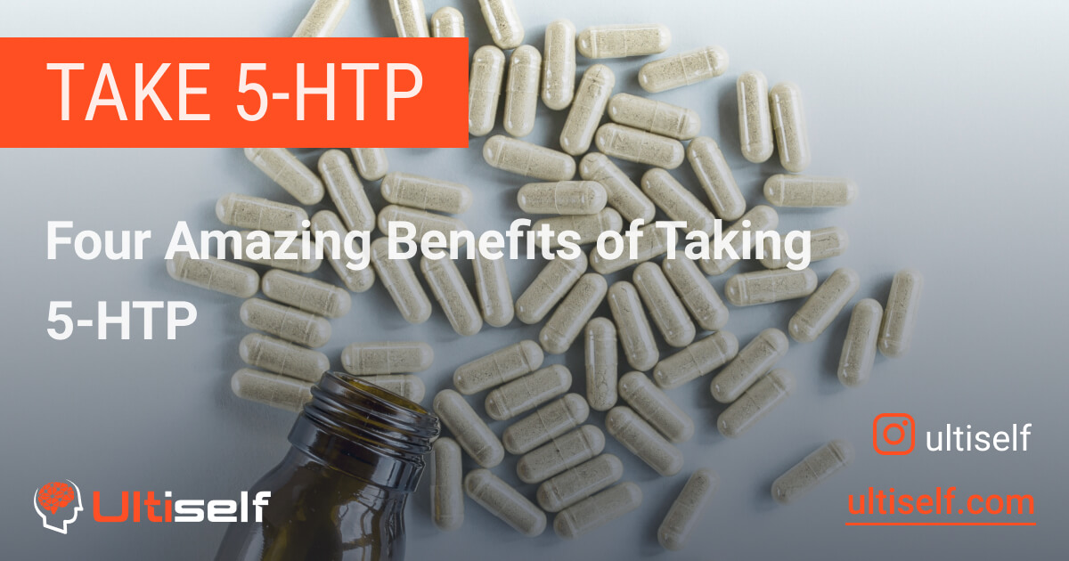 How Taking 5-HTP Can Improve Your Health | Ultiself Habits